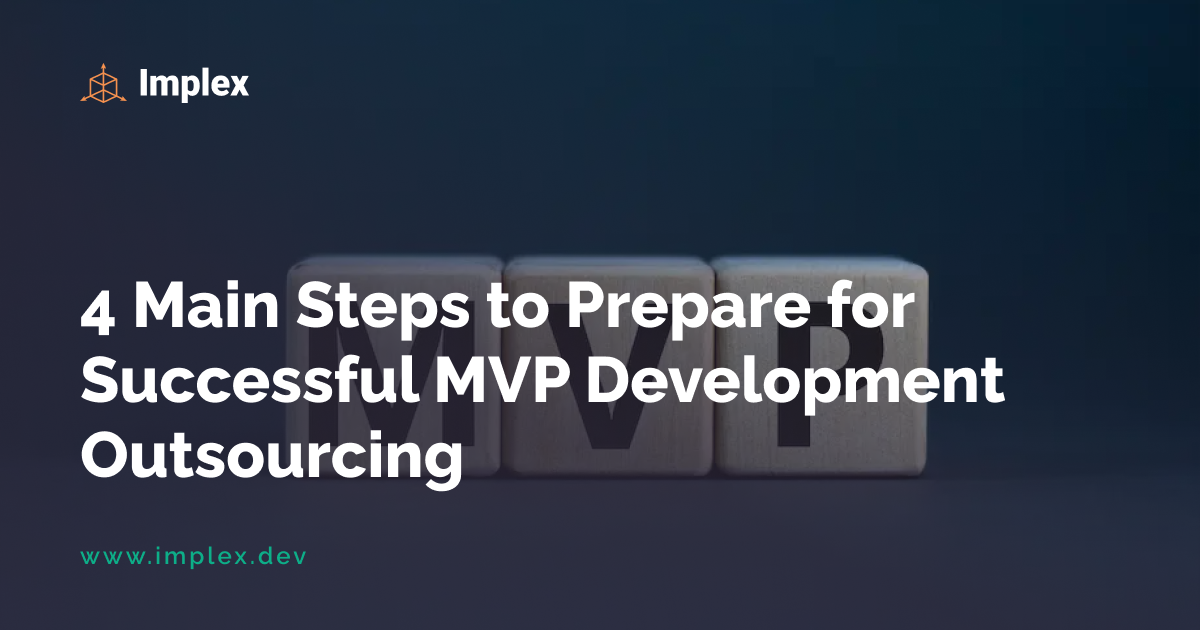 Tips for Outsourcing MVP Development. Part I - Preparation